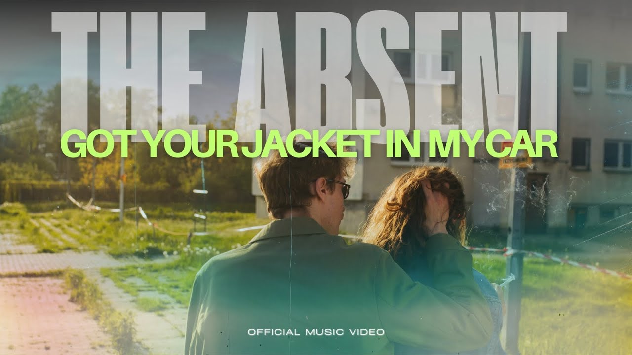 Got Your Jacket In My Car | The Absent - YouTube