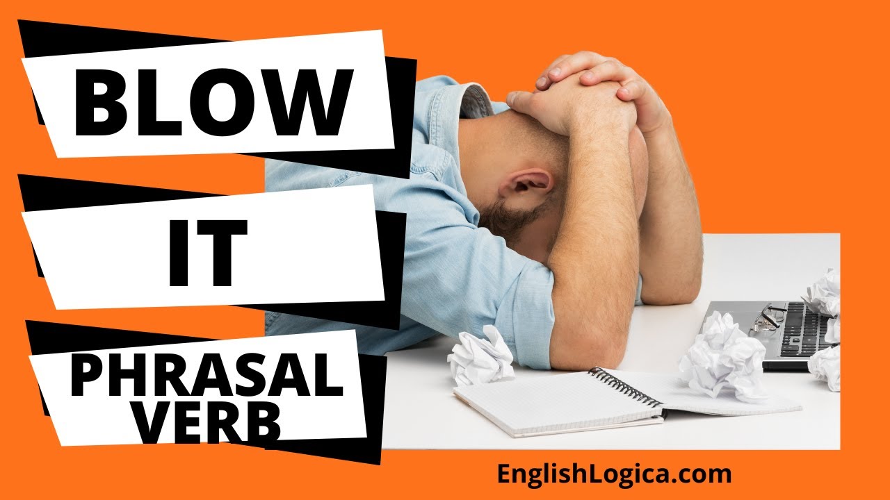 Blow It - Phrasal Verb | Common English Phrasal Verbs | Business ...