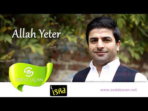 Sedat Uçan - Allah Yeter / Müziksiz Sade