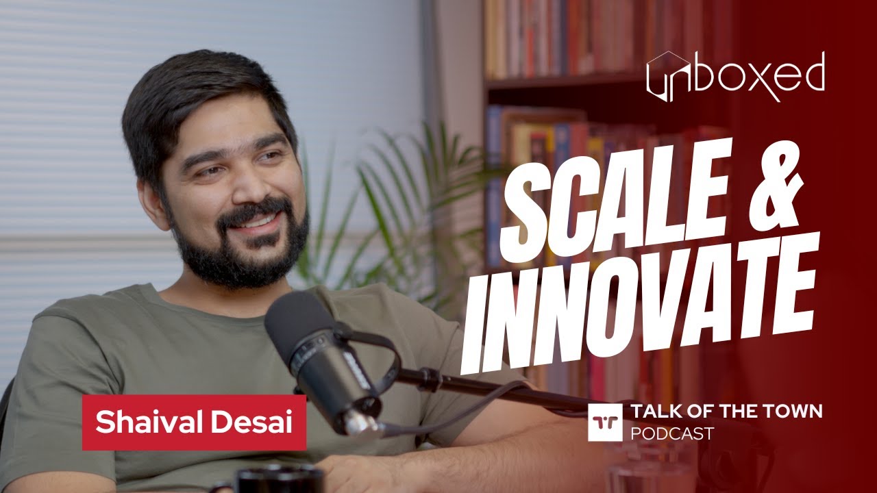 Scale & Innovate | Shaival Desai Unboxed with Parth Harshad | EP14 | 4K ...