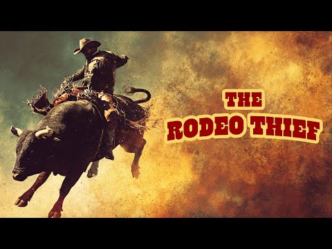 THE RODEO THIEF – DESPERATION MEETS DANGER, MODERN WESTERN, Free Movies, Free Western Movies