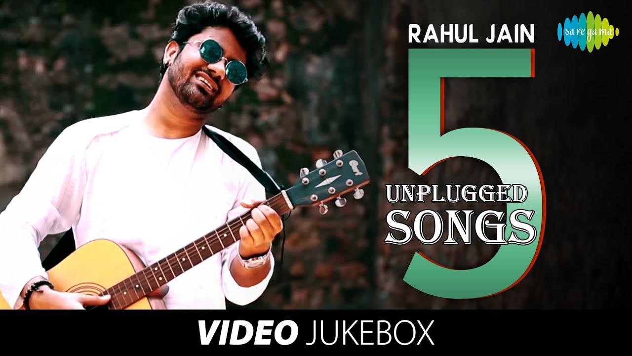 Best Of Rahul Jain - 5 Unplugged Songs | Video Jukebox| Ek Pyar Ka ...