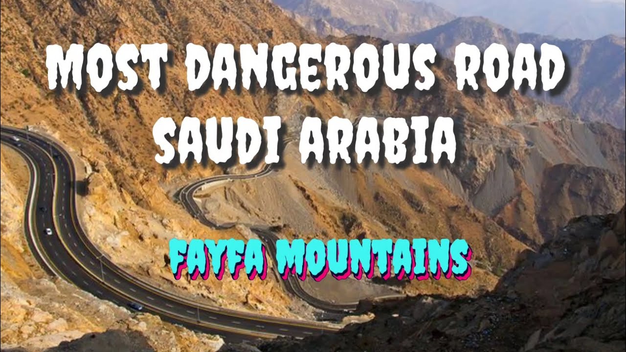 The most Dangerous road Saudi Arabia, Fayfa Mountains - YouTube