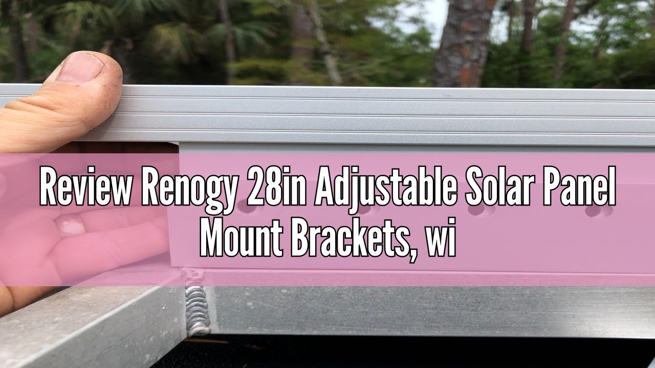 Review Renogy 28in Adjustable Solar Panel Mount Brackets, with Foldable ...