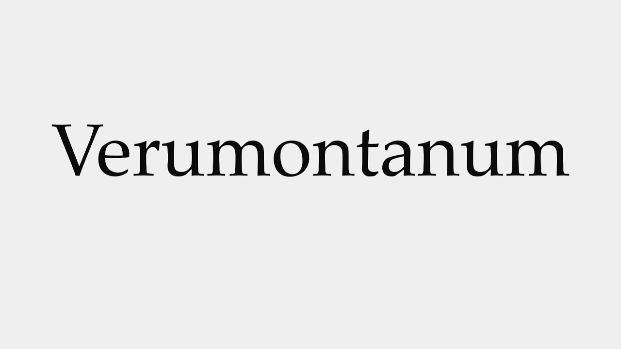 How to Pronounce Verumontanum - YouTube