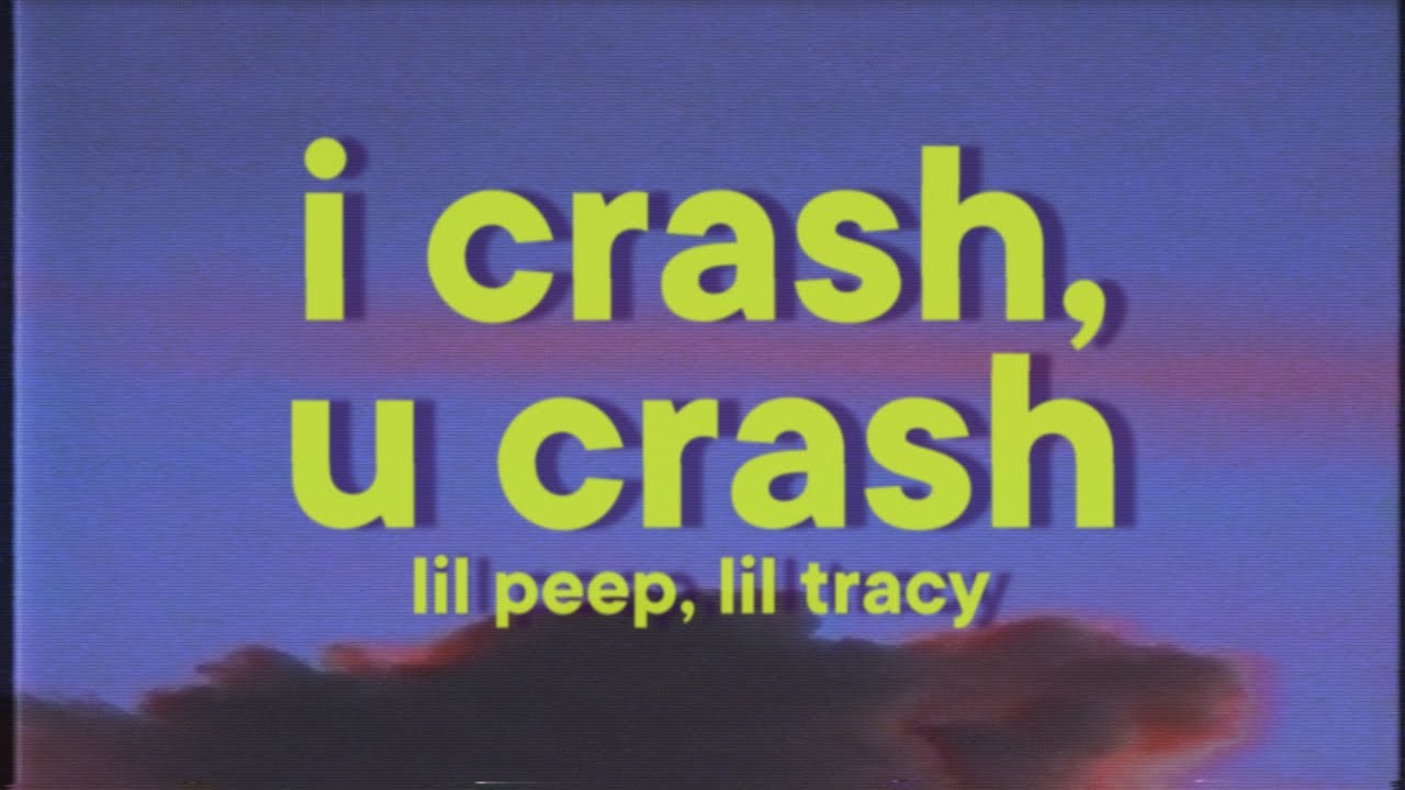 Lil Peep, Lil Tracy - i crash, u crash [Lyrics] - YouTube