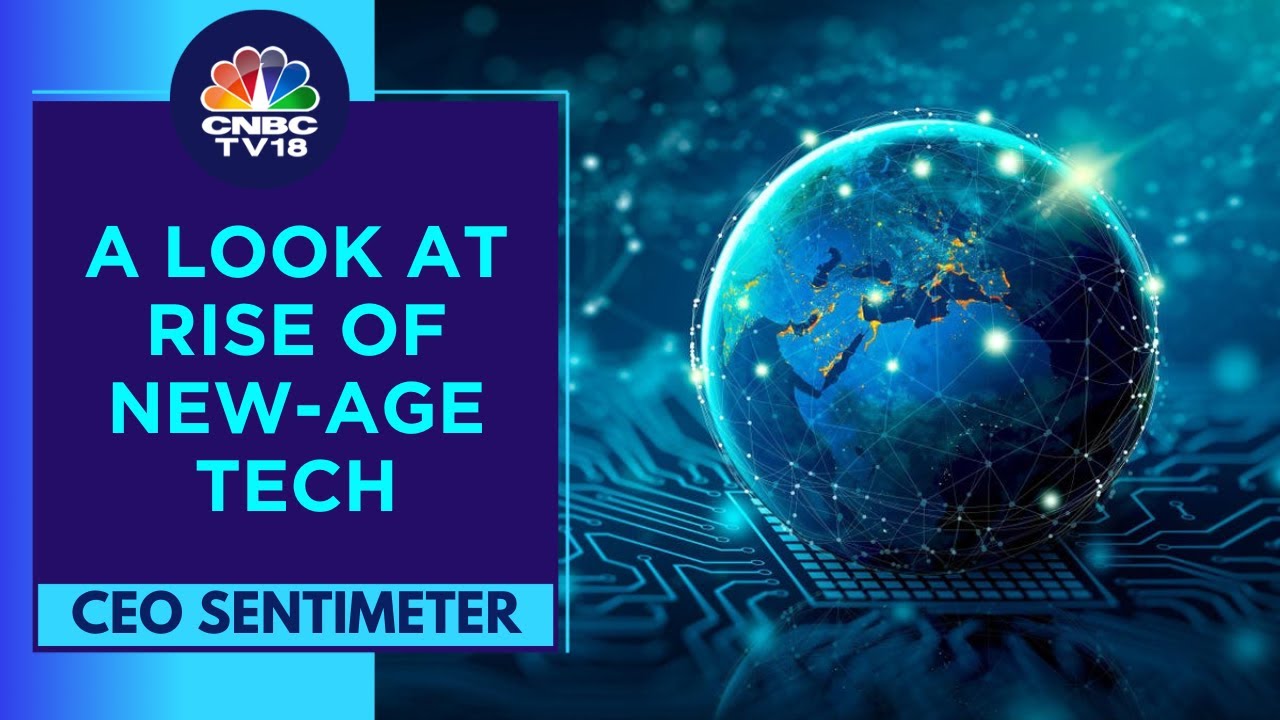 Decoding The Rise Of New-Age Technology & Leveraging It For Growth | CEO Sentimeter | CNBC TV18 ...