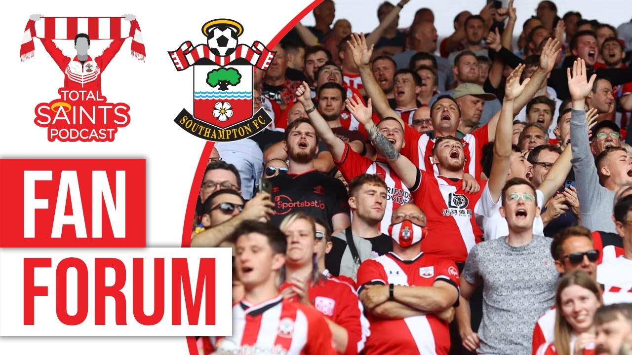 Total Saints Podcast - Fan Forum #SaintsFC #SouthamptonFC - YouTube