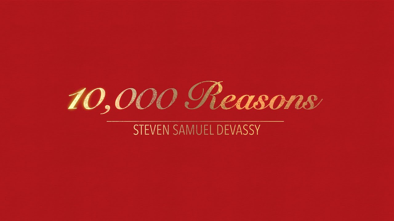 10,000 REASONS WITH LYRICS BY STEVEN SAMUEL DEVASSY - YouTube
