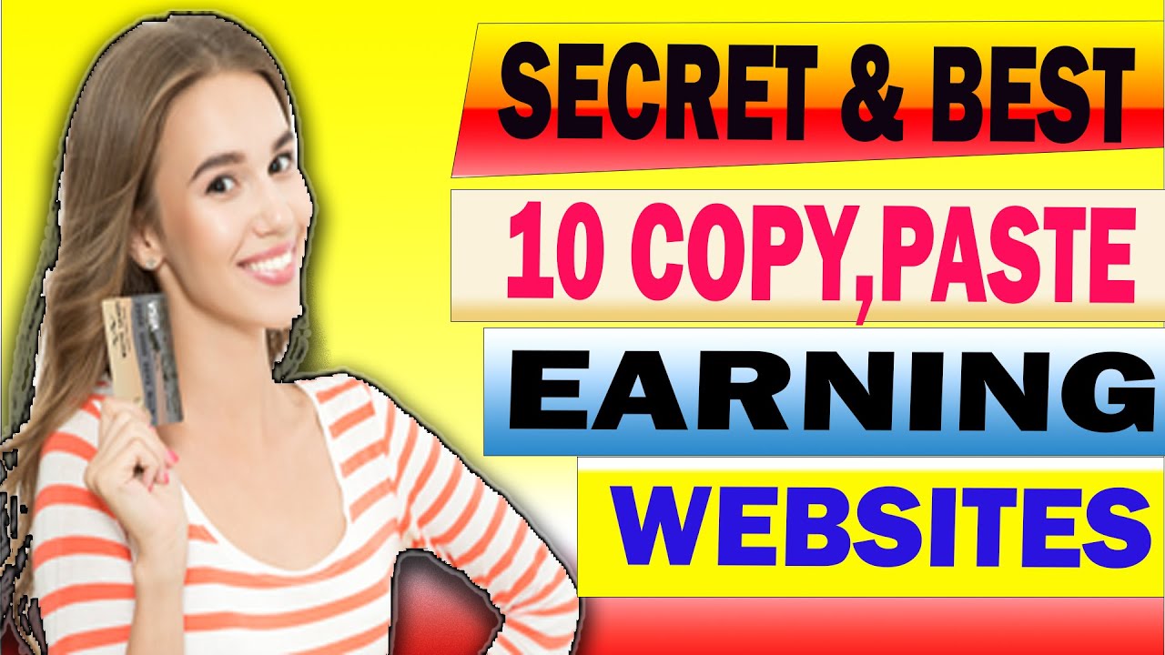 SECRET AND BEST 10 COPY, PASTE EARNING SITES - YouTube