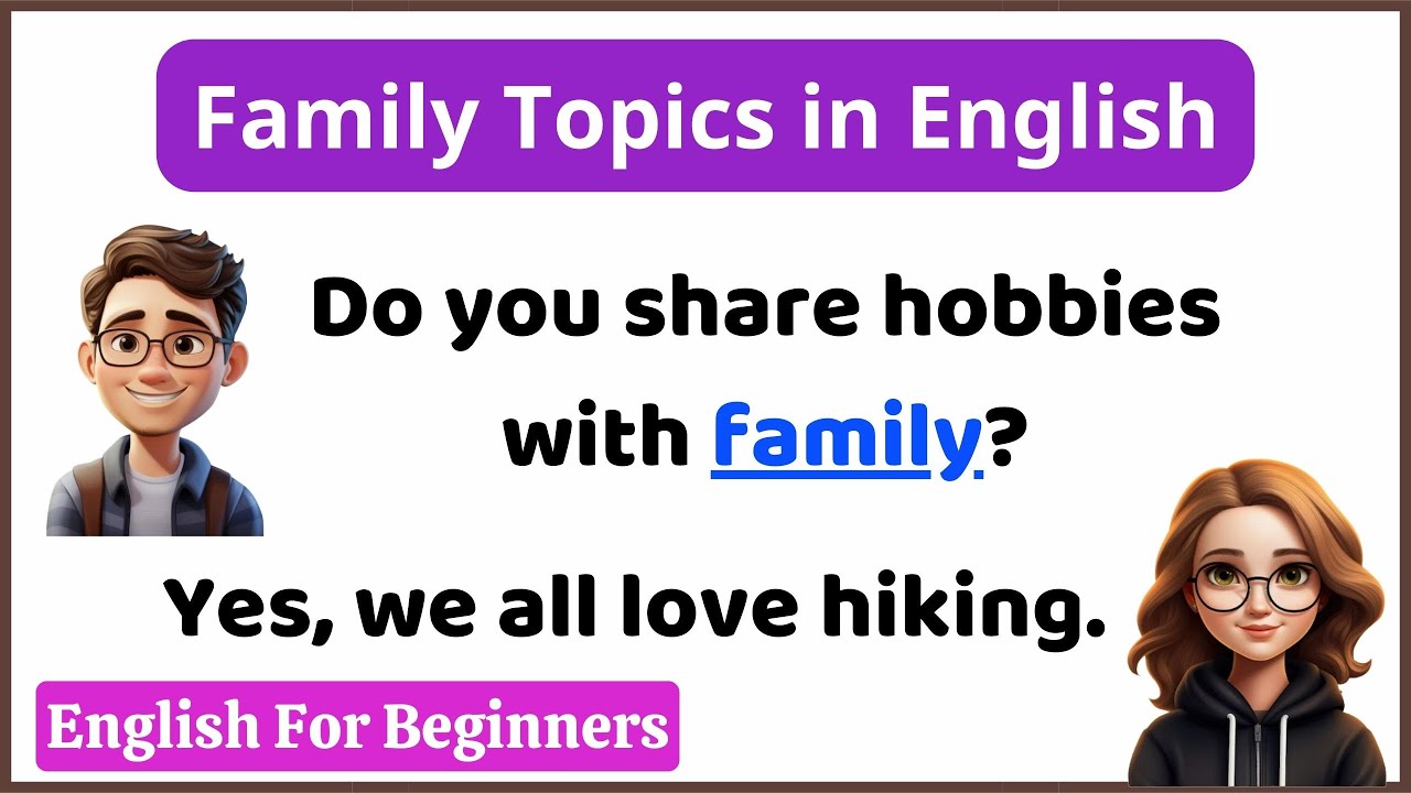 Family Topics in English: Beginner Conversation Practice | Learn ...