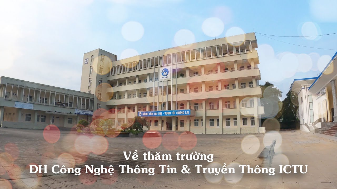 Về thăm trường ĐH Công Nghệ Thông Tin & Truyền Thông ICTU - YouTube