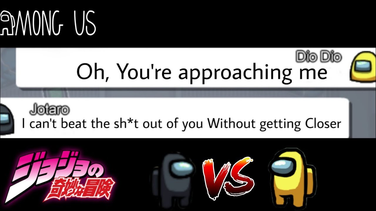 Dio Vs Jotaro But in Among us - YouTube