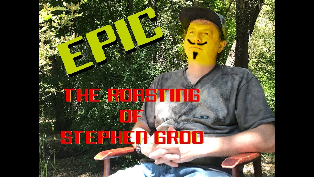 The Roasting of Film Director Stephen Groo - Epic - YouTube