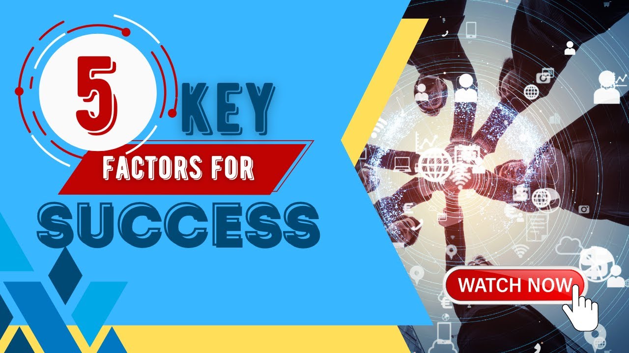 5 Key Factors for Success: Unlock Your Full Potential! - YouTube