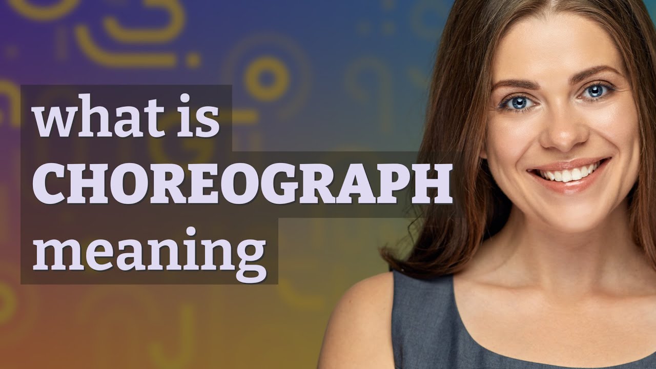 Choreograph | meaning of Choreograph - YouTube