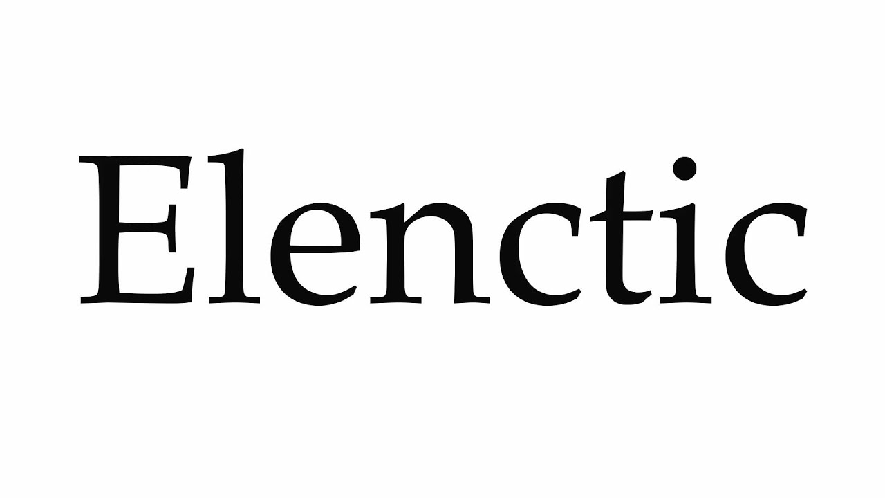 How to Pronounce Elenctic - YouTube