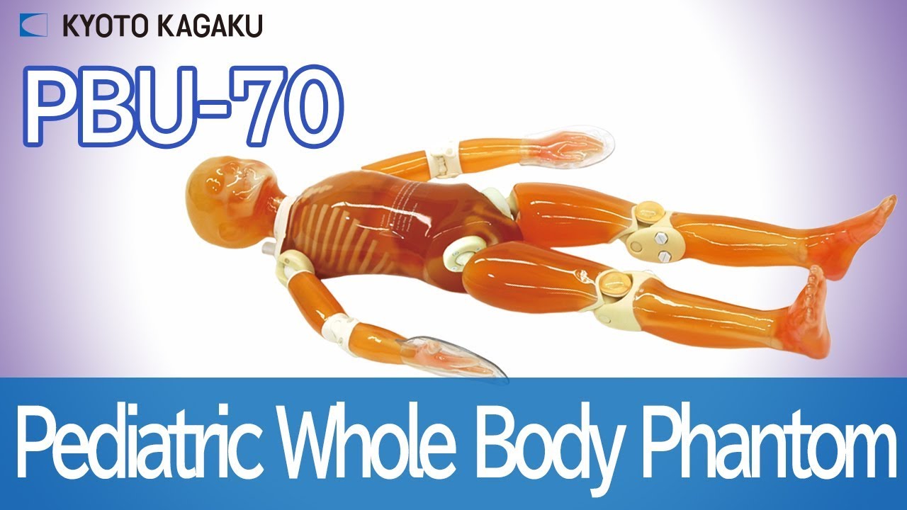PH-2C Pediatric Whole Body Phantom "PBU-70", KYOTO KAGAKU - YouTube