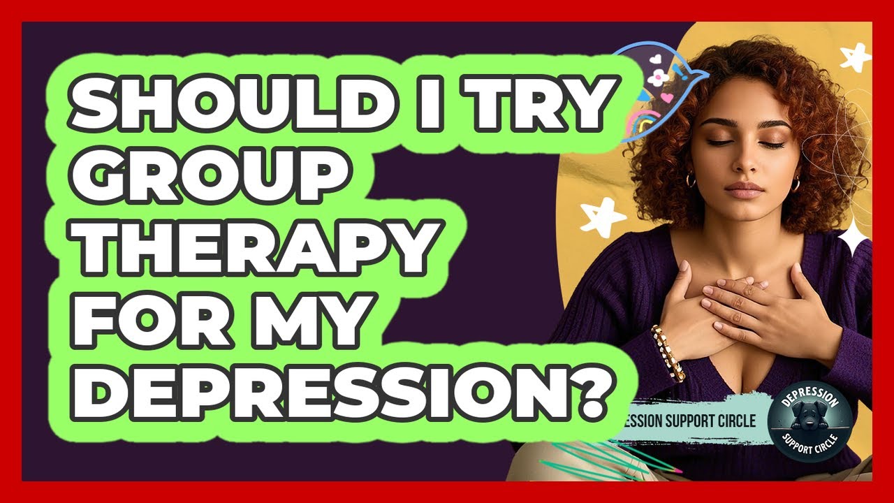 Should I Try Group Therapy For My Depression? - Depression Support ...