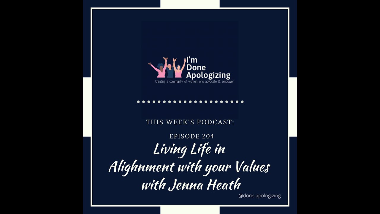 Ep 204 Living Life in Alignment with Your Values with Jenna Heath - YouTube