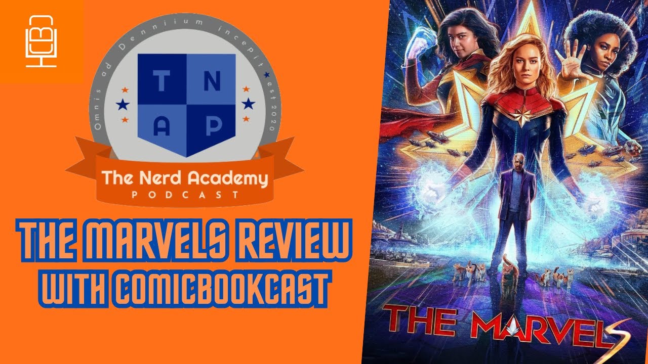 The Marvels Review w/ ComicBookCast | The Nerd Academy Podcast Ep 166 ...