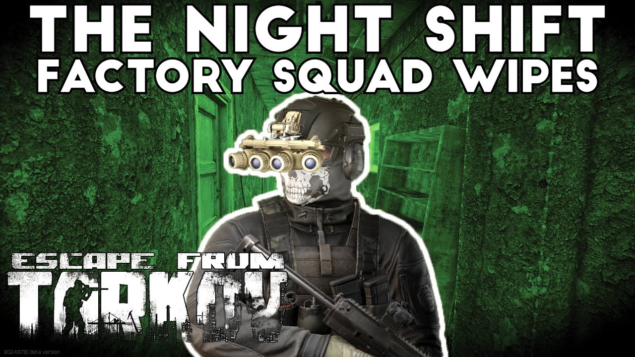 The Night Shift ; Factory Squad Wipes - Escape From Tarkov - YouTube