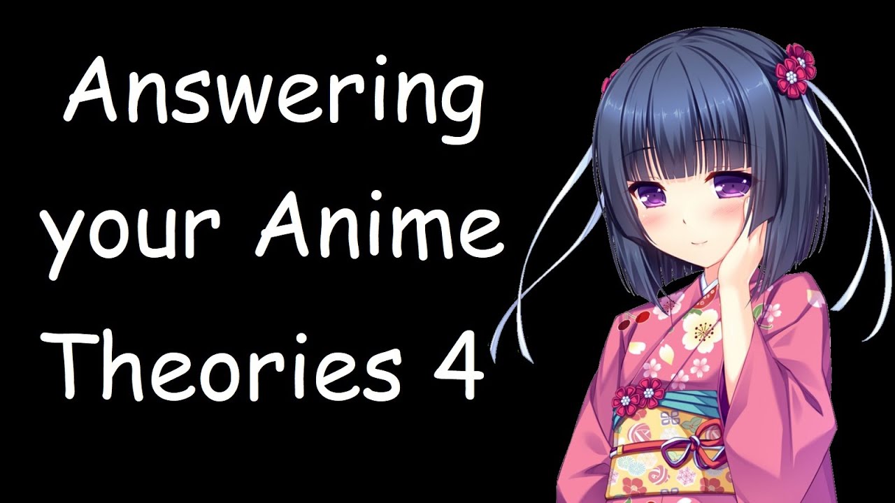 Answering your anime theories 4 - YouTube