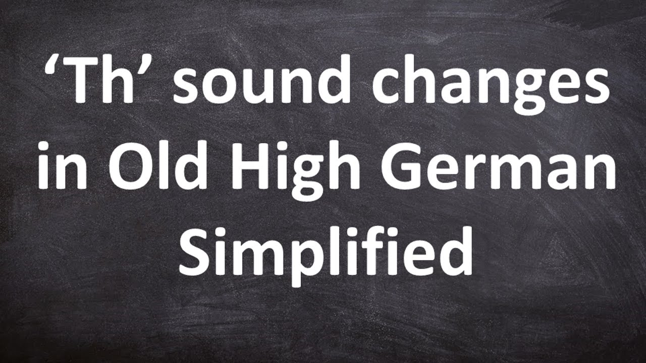 Th sound changes in Old High German Simplified - YouTube