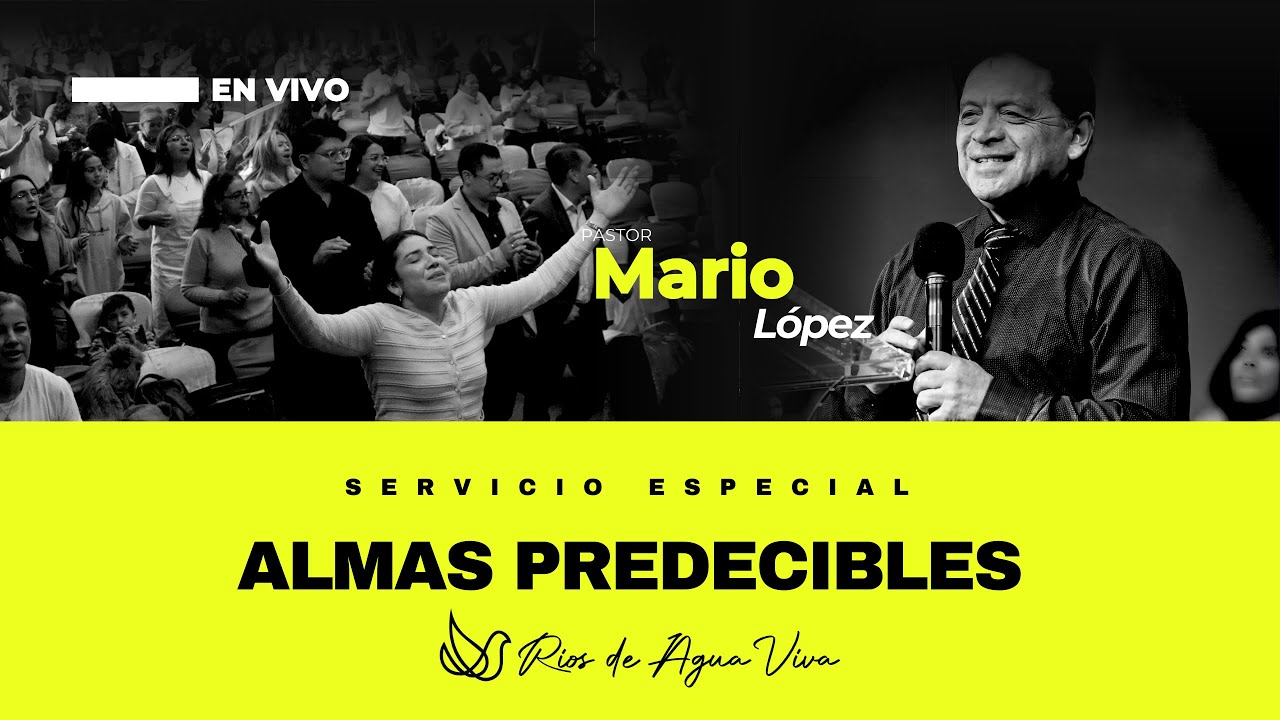 Almas Predecibles | Pastor Mario López Dorado - YouTube