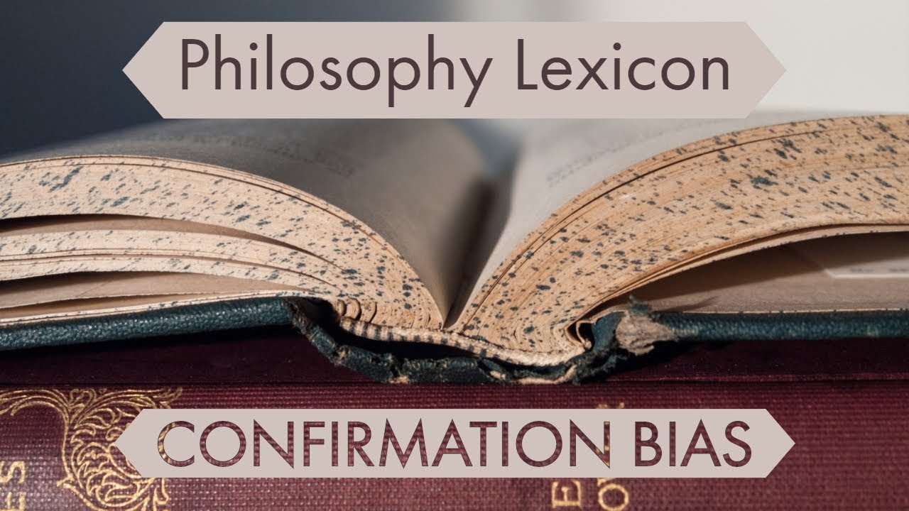 Philosophy Lexicon: Confirmation Bias - YouTube
