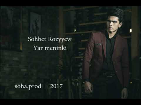 Sohbet Rozyyew (soha) yar menki