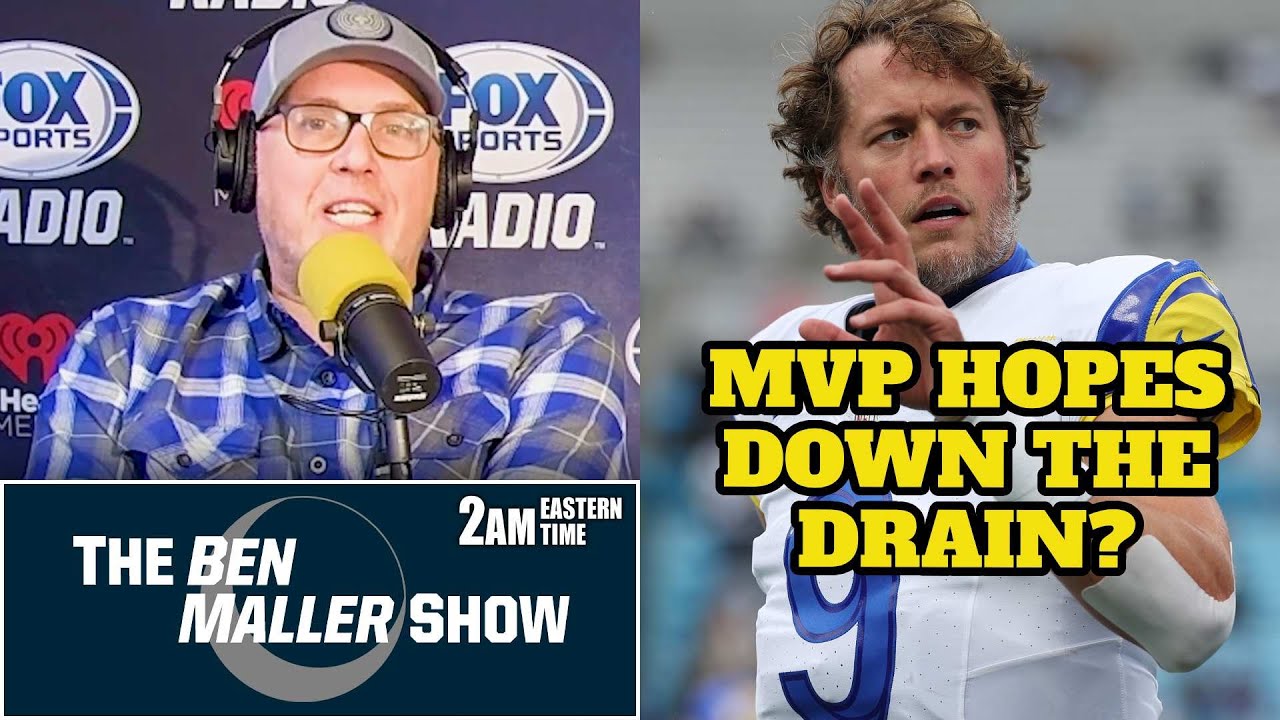 Ben Maller Reacts: Rams Getting Exposed — Could This Loss Cost Matthew ...