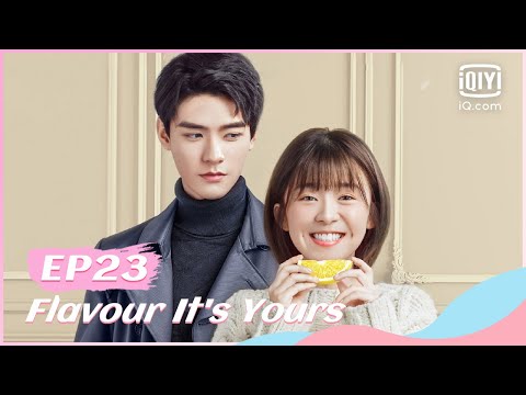 🍓【FULL】【ENG SUB】看见味道的你 EP23 | Flavour It's Yours | iQiyi Romance