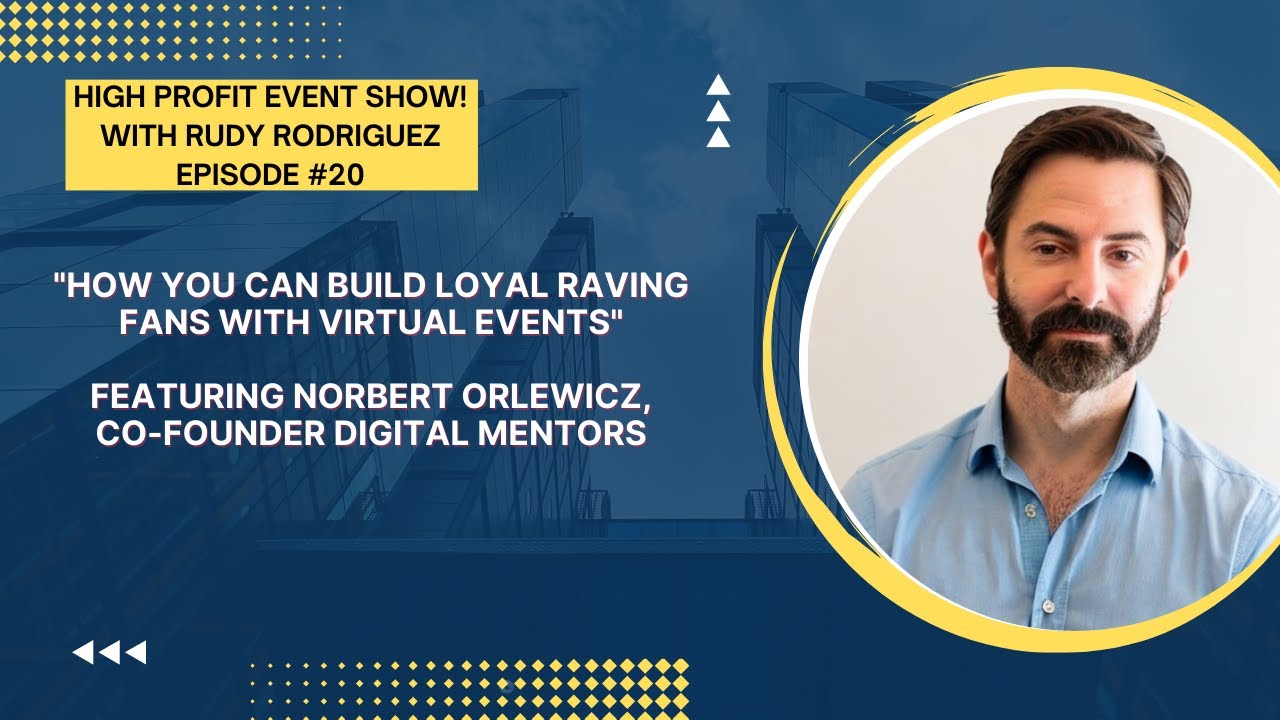 How You Can Build Loyal Raving Fans with Virtual Events with Norbert ...