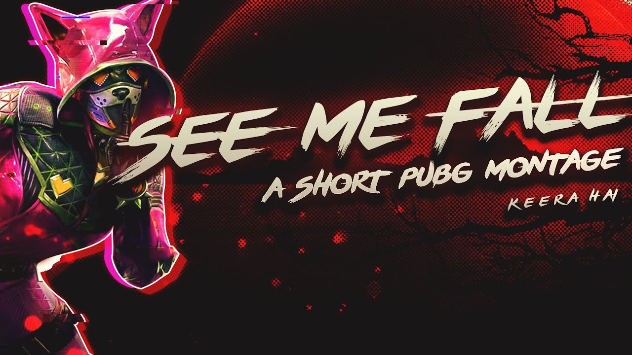 See Me Fall - Ro Ransom | BEST EDITED PUBGM MONTAGE | KEERA HAI - YouTube