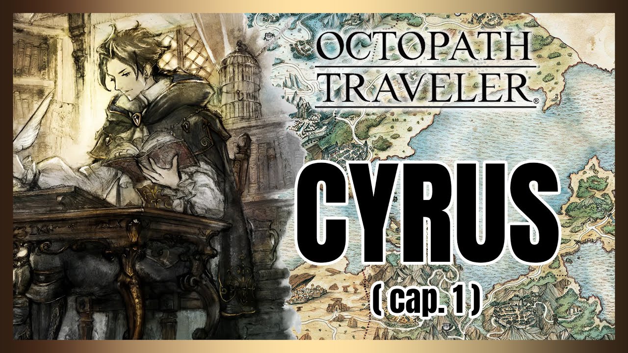 OCTOPATH TRAVELER - CYRUS: capítulo 1 - YouTube