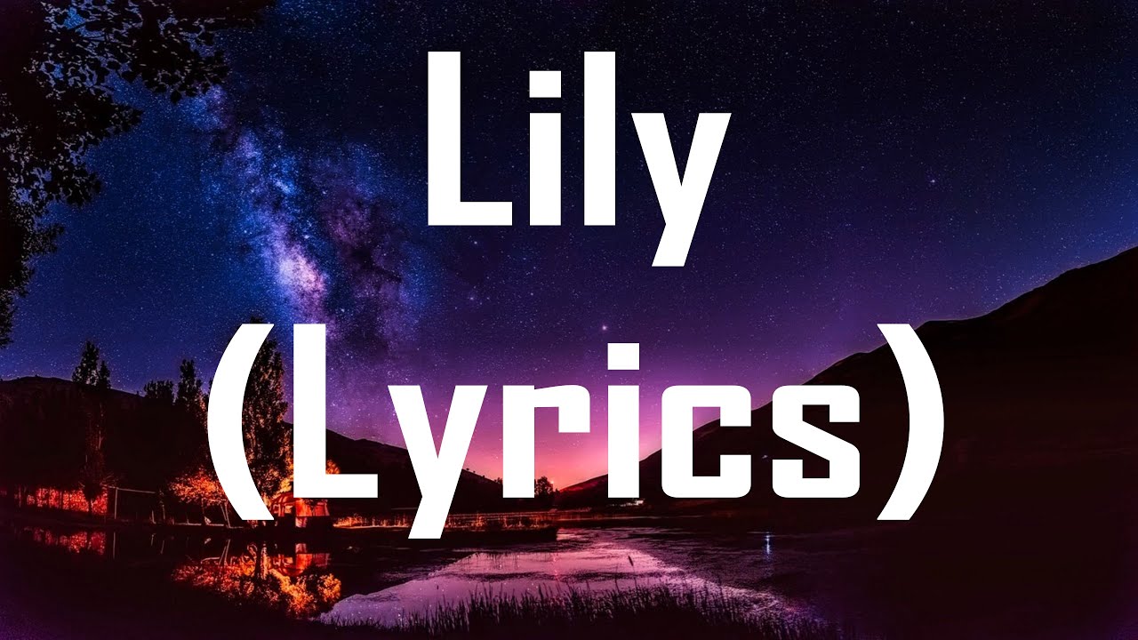 Lily (Lyrics) 3D M - Alan walker, feat. K-391 & Emelie Hollow - YouTube