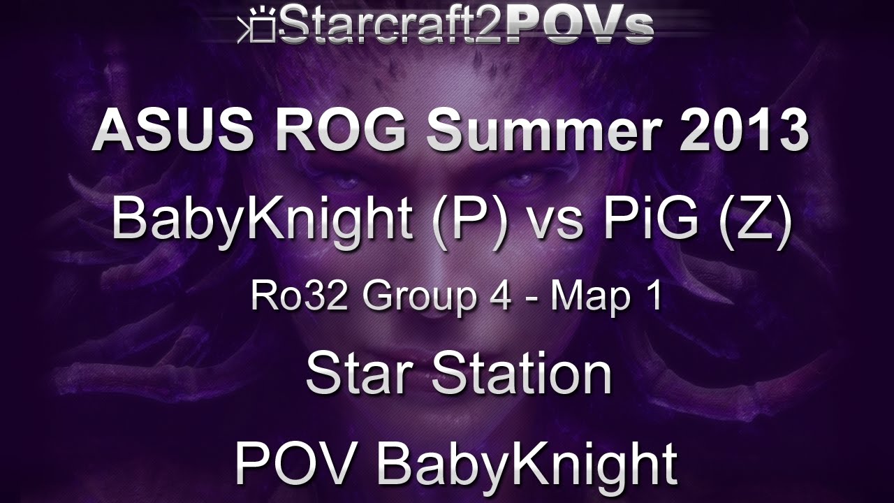 SC2 HotS - ASUS ROG Summer 2013 - BabyKnight vs PiG - Ro32 Group 4 ...