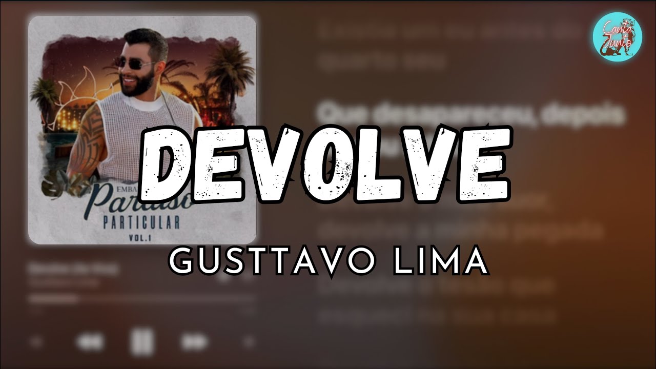 DEVOLVE - GUSTAVO LIMA (LETRA) - YouTube