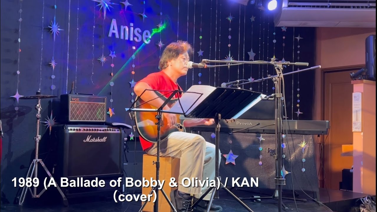1989 (A Ballade of Bobby & Olivia) / KAN（cover） at Anise 2024.9.22 ...