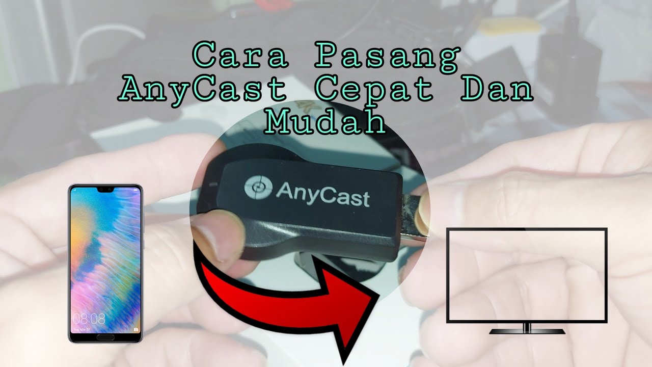 Cara Pasang AnyCast Ke Tv - YouTube