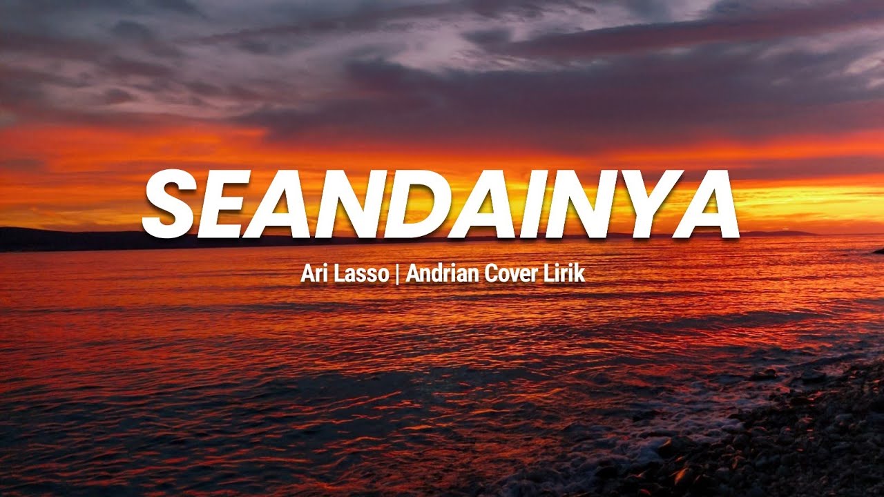 Seandainya (Ari Lasso) Andrian Cover Lirik - YouTube