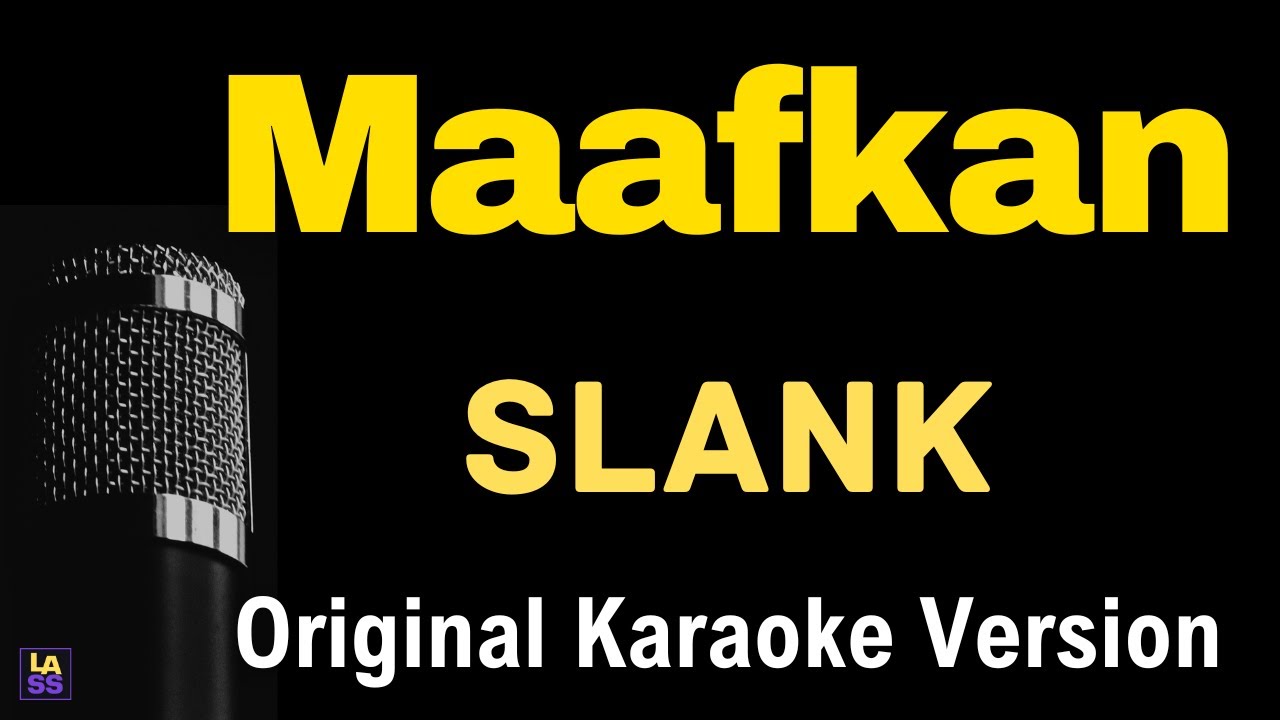 SLANK - Maafkan (Karaoke Song With Lyrics - Original Key) - YouTube