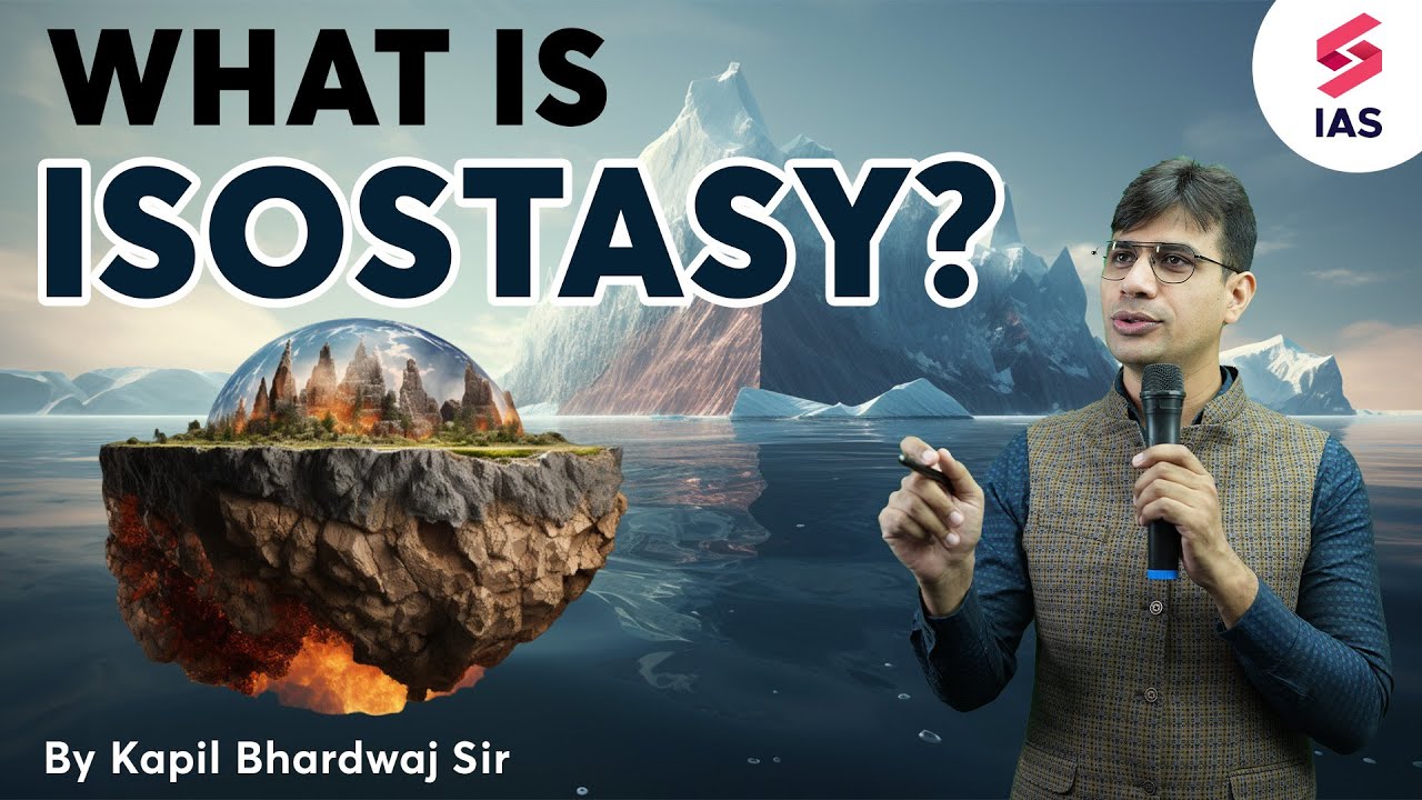 What makes Earth Float on Lava? Isostasy | Geography for UPSC | Kapil ...