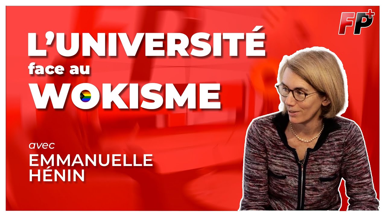 À L'UNIVERSITÉ, LA RÉSISTANCE FACE AU WOKISME — avec Emmanuelle Hénin ...