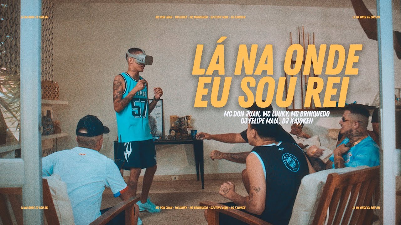 Lá Onde Eu Sou Rei - MC Don Juan e MC Luuky prod. DJ Felipe Maia e DJ ...