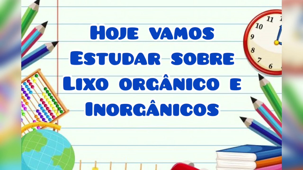 Aula 12 - Lixo Orgânico e Inorgânico - YouTube