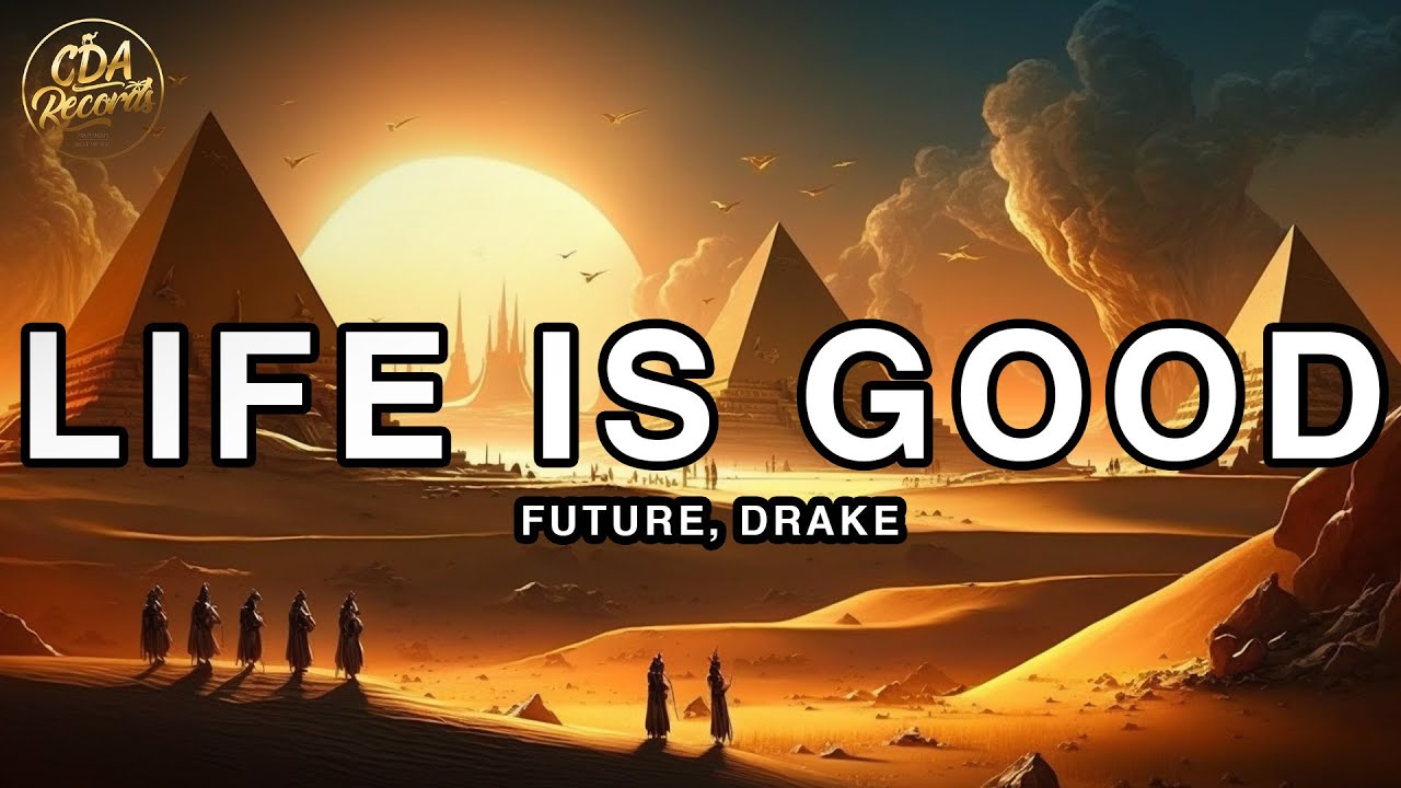 Future - Life Is Good ft. Drake (Lyrics) - YouTube
