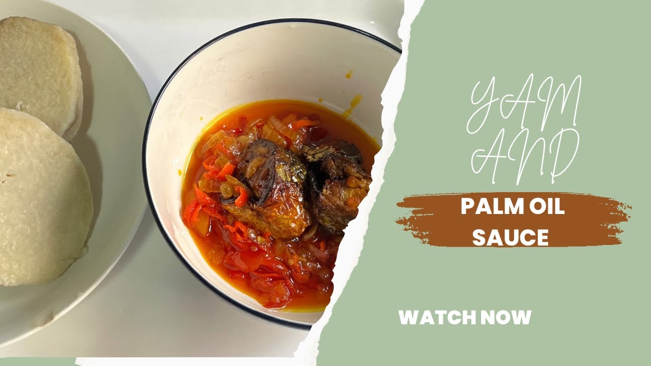 Yam and palm oil Sauce Combo. Try this ! - YouTube
