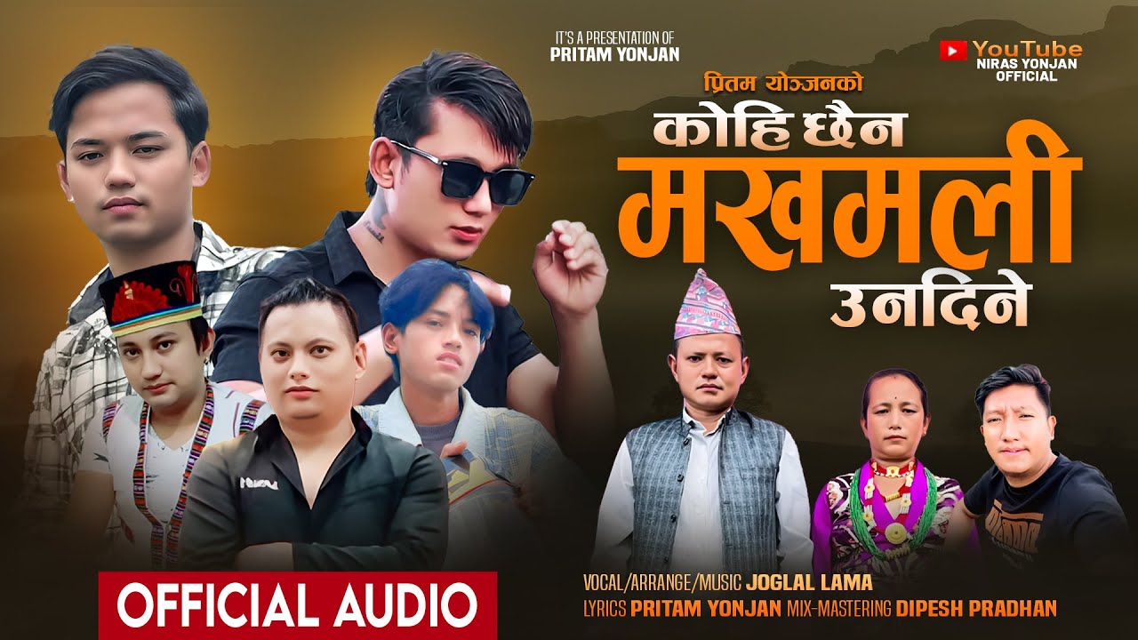 Koi Chhaina Makhamali Undine - Joglal Lama | Pritam Yonjan | Niras ...